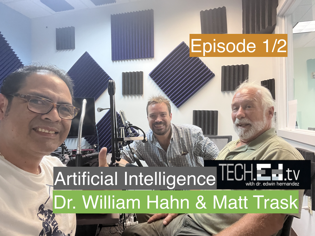 Artificial Intelligence with Dr. Hahn on TECHEDTV | Edwin Hernandez, PhD